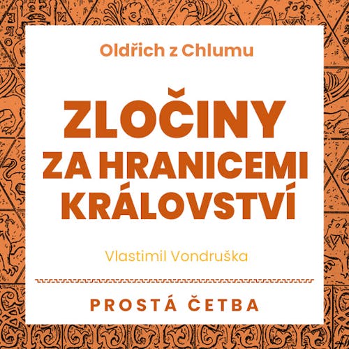 Zločiny za hranicemi království Audiokniha - Vlastimil Vondruška - Tympanum | Audioteka.cz