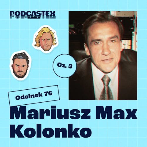 ODCINEK 76: Jak skończył Mariusz Max Kolonko? - Audiobook - Podcastex - Podcastex | Audioteka