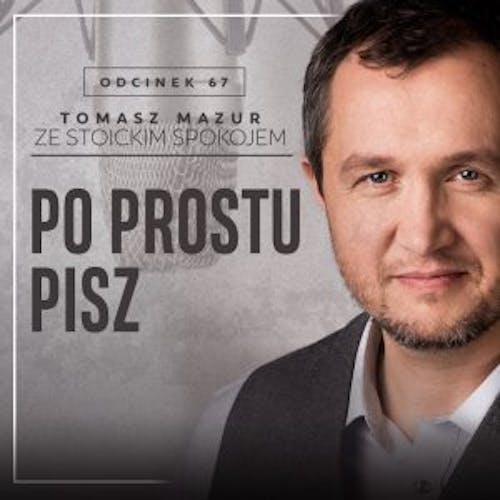 #67 – Po prostu pisz - Audiobook - Tomasz Mazur - Tomasz Mazur | Audioteka