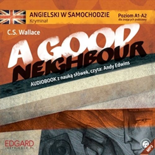 Angielski w samochodzie - Kryminał A Good Neighbour - Audiobook - C. S. Wallace - EDGARD | Audioteka
